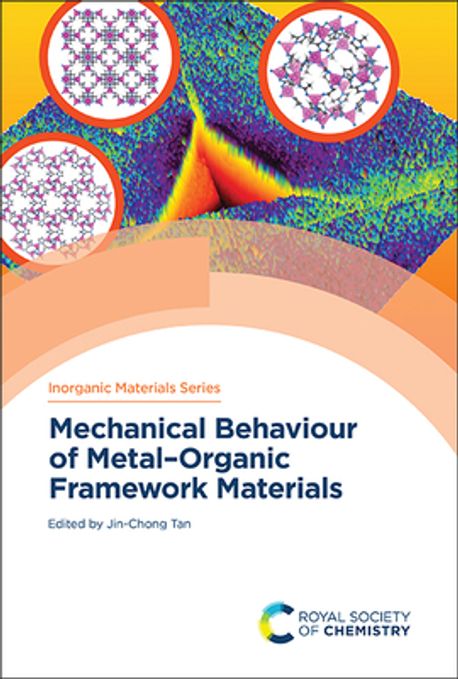 Mechanical Behaviour of Metal-Organic Framework Materials | Tan, Jin-Chong - 교보문고