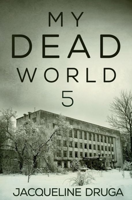 My Dead World 5 | Druga, Jacqueline - 교보문고