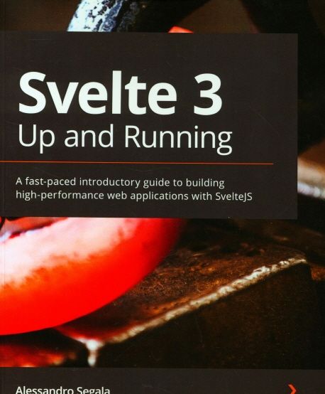 Svelte 3 Up and Running | Alessandro Segala - 교보문고