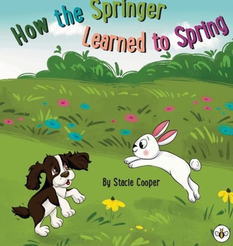 How the Springer Learned to Spring | Stacie Cooper - 교보문고
