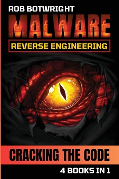Malware Reverse Engineering | Botwright, Rob - 교보문고