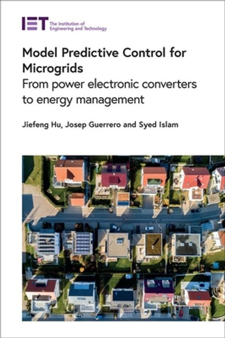 Model Predictive Control for Microgrids | Hu, Jiefeng - 교보문고