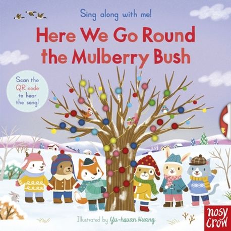 Sing Along With Me! Here We Go Round the Mulberry Bush | Nosy Crow Ltd ...