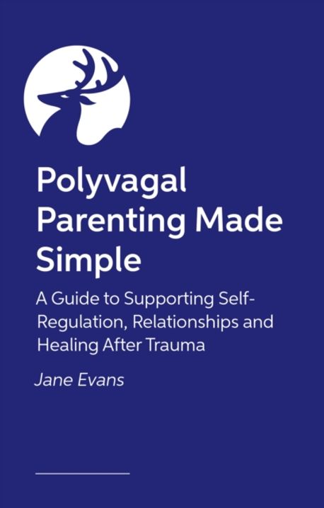 Polyvagal Parenting Made Simple | Jane Evans - 교보문고