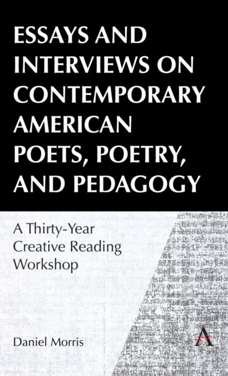 Essays and Interviews on Contemporary American Poets, Poetry, and ...