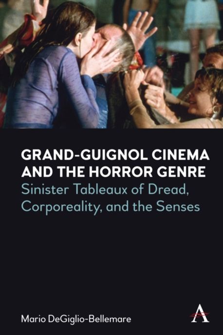 Grand-Guignol Cinema and the Horror Genre | Degiglio-Bellemare, Mario ...