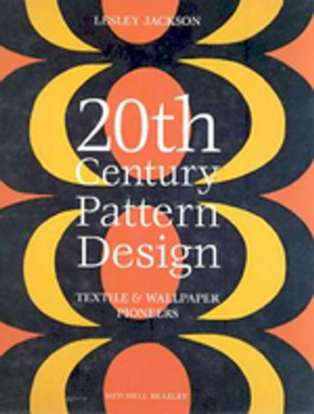 20th Century Pattern Design | Jackson, Lesley - 교보문고
