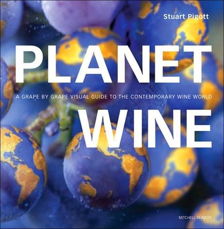Planet Wine : A Grape by Grape Visual Guide to the Contemporary Wine ...