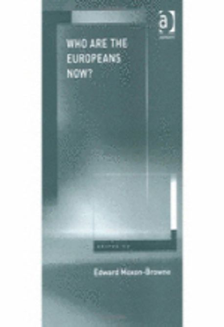 Who Are the Europeans Now | Moxon-Browne, Edward (Edt)/ Browne, Edward ...