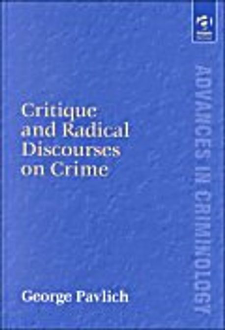 Critique and Radical Discourses on Crime | Pavlich, George - 교보문고