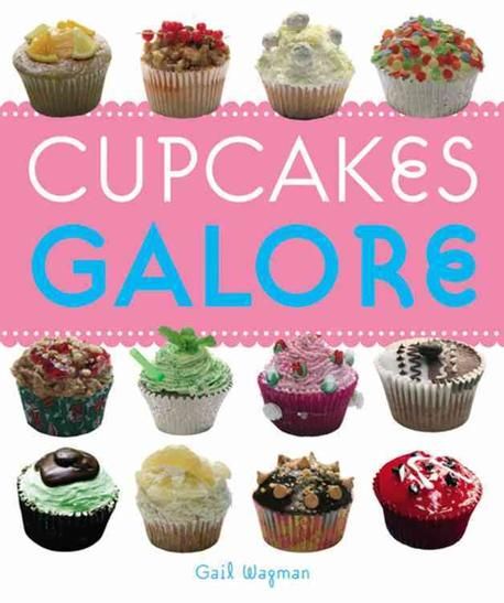 Cupcakes Galore | Wagman, Gail - 교보문고