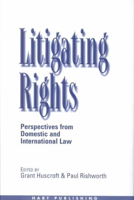 Litigating Rights : Perspectives from Domestic and International Law ...