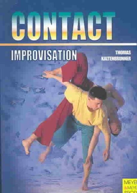 Contact Improvisation : Moving, Dancing, Interaction : With an ...