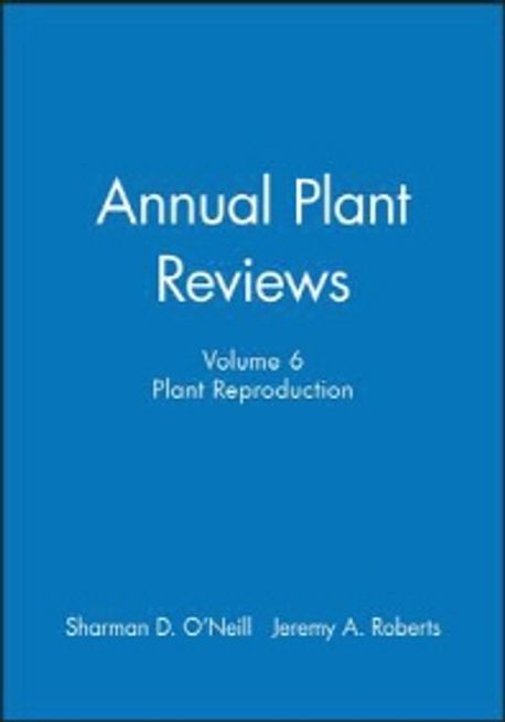 Plant Reproduction Annual Plant Reviews,Volume 6 | O'Neill - 교보문고
