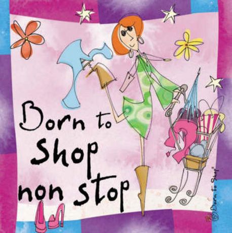 Born to Shop non stop | Ravette Publishing Ltd - 교보문고