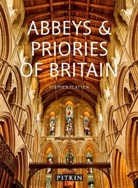 Abbeys and Priories of Britain | Stephen Platten - 교보문고