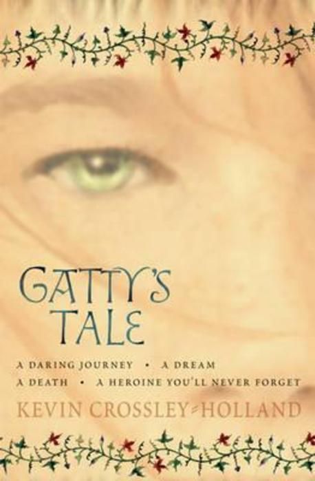 Gatty's Tale. Kevin Crossley-Holland | Crossley-Holland, Kevin - 교보문고