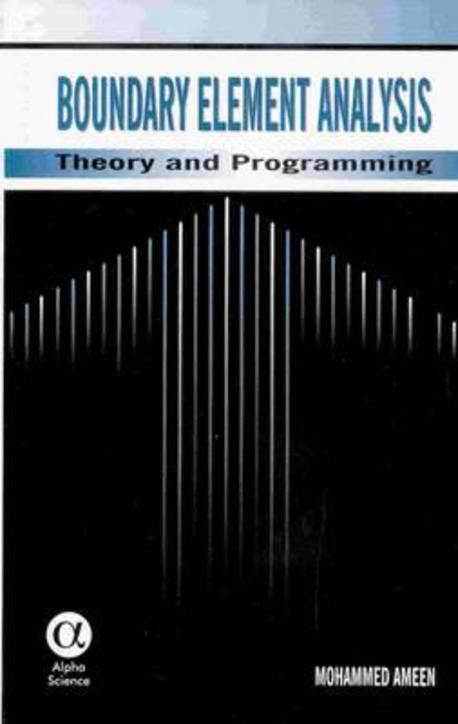 Boundary Element Analysis: Theory & Programming | Ameen - 교보문고