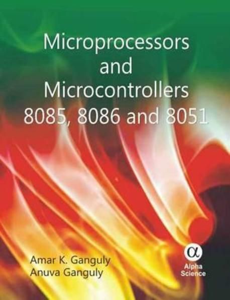 Microprocessors and Microcontrollers 8085, 8086 and 8051 | Ganguly ...