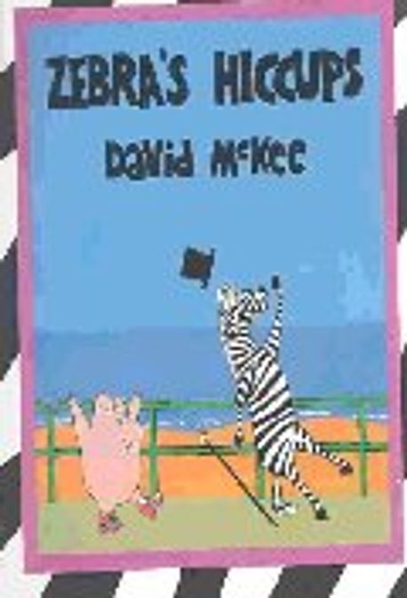 Zebra's Hiccups | David McKee - 교보문고