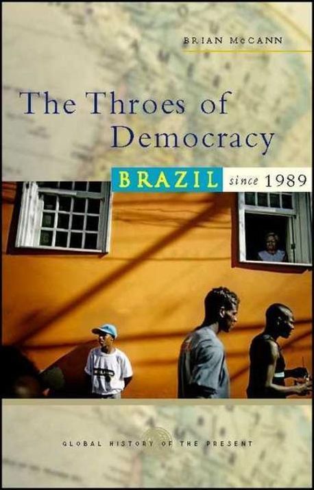 The Throes of Democracy | McCann, Bryan - 교보문고