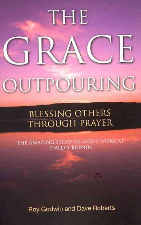 The Grace Outpouring | Godwin, Roy - 교보문고