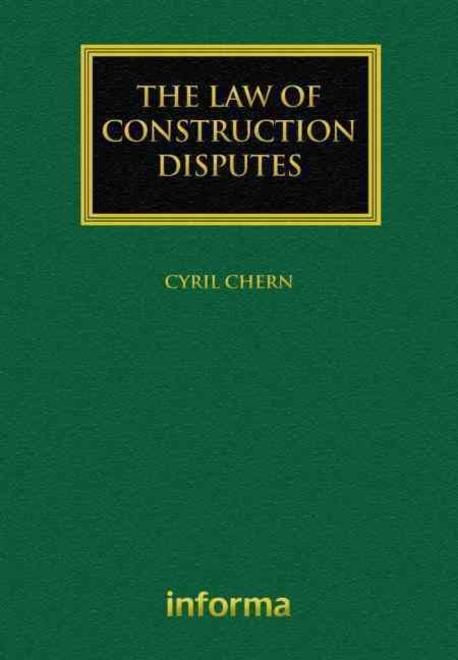 The Law of Construction Disputes | Chern, Cyril - 교보문고