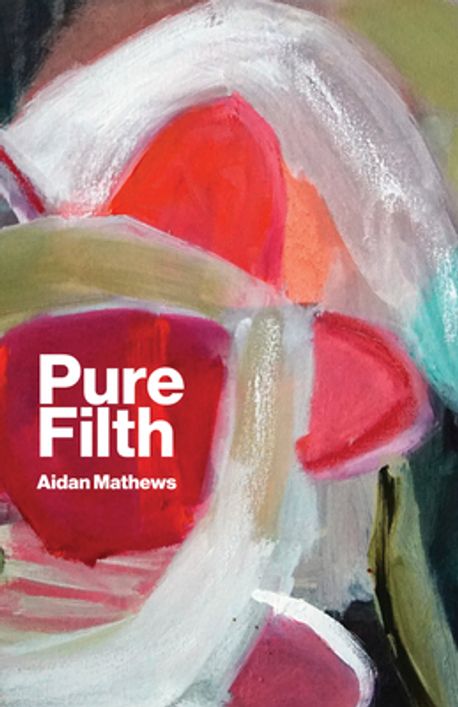Pure Filth | Aidan Matthews - 교보문고