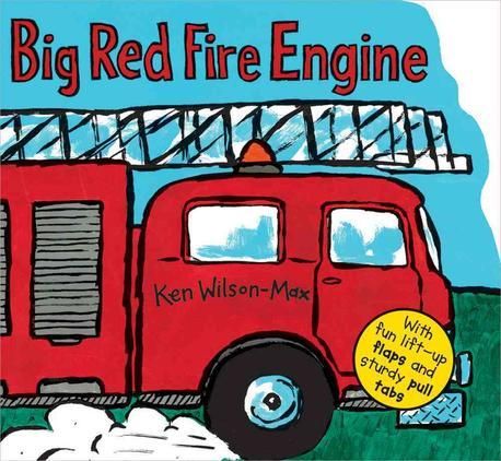 Big Red Fire Engine | Ken Wilson-Max - 교보문고