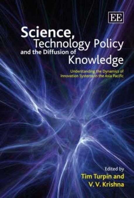 Science, Technology Policy and the Diffusion of Knowledge : Understanding the Dynamics of ...