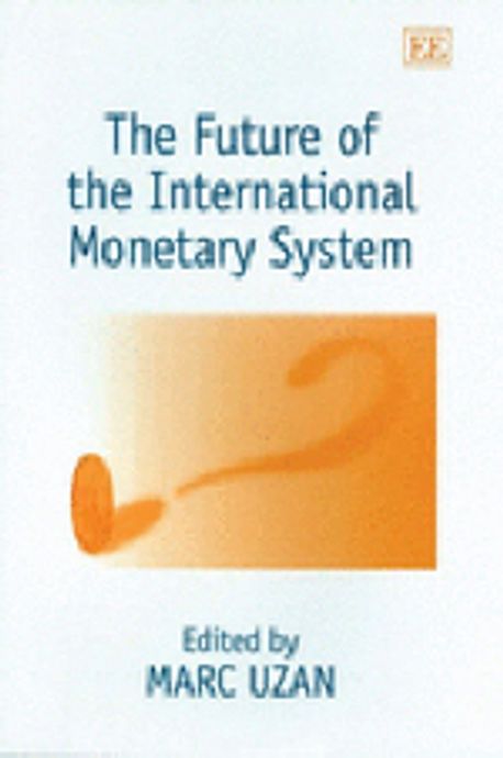 Future of the International Monetary System | Uzan, Marc (EDT) - 교보문고