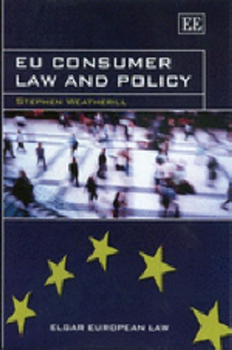 Eu Consumer Law And Policy (Hardcover) | Weatherill, Stephen - 교보문고