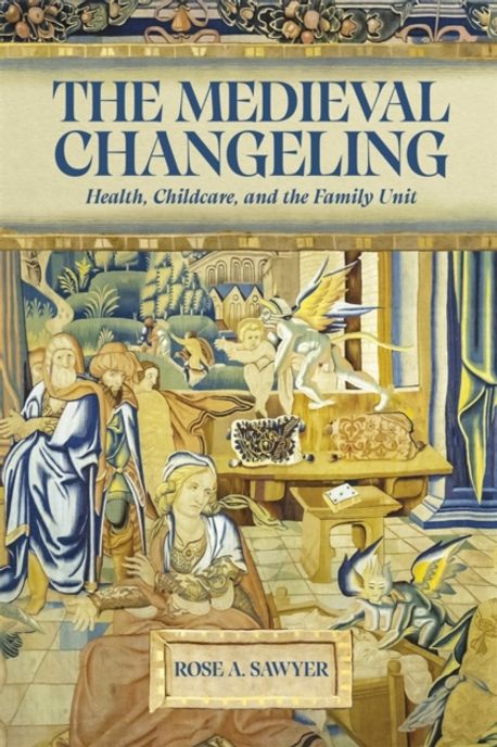 The Medieval Changeling | Sawyer, Rose A. - 교보문고