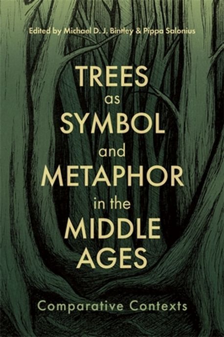 Trees as Symbol and Metaphor in the Middle Ages | Bintley, Michael - 교보문고