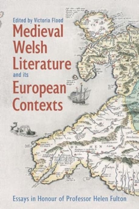 Medieval Welsh Literature and Its European Contexts | Flood, Victoria ...