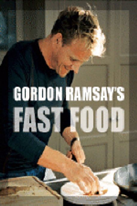 Gordon Ramsays Fast Food | Ramsay, Gordon - 교보문고