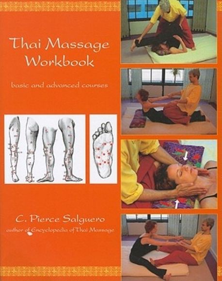 Thai Massage Workbook : Basic and Advanced Courses | Salguero, C. Pierce - 교보문고