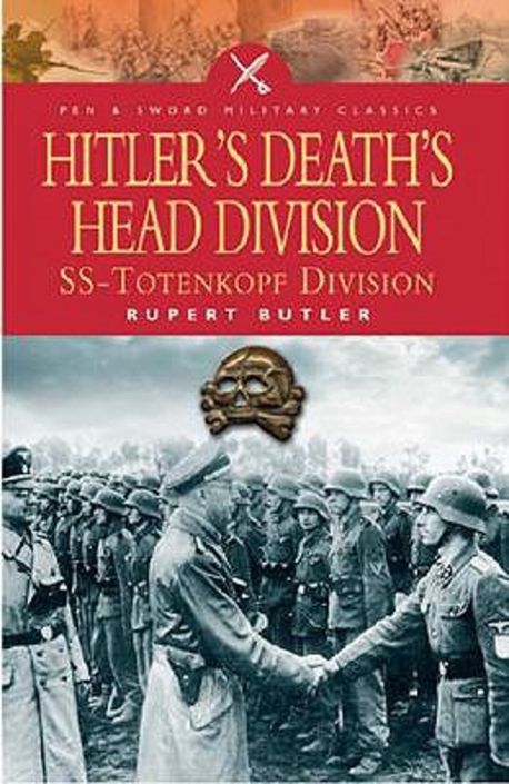 Hitler's Death's Head Division : SS-Totenkopf Division | Butler, Rupert ...