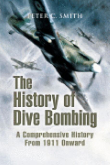 History of Dive Bombing | Smith, Peter C - 교보문고