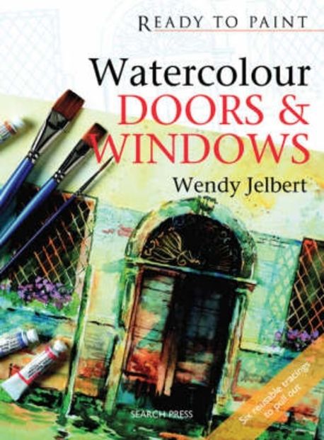 Watercolour Doors & Windows [With Tracing Patterns] | Jelbert, Wendy - 교보문고