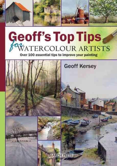 Geoff's Top Tips for Watercolour Artists | Kersey, Geoff - 교보문고