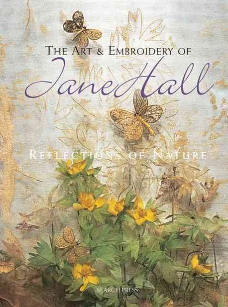 Art and Embroidery of Jane Hall : Reflections of Nature | Hall, Jane E ...