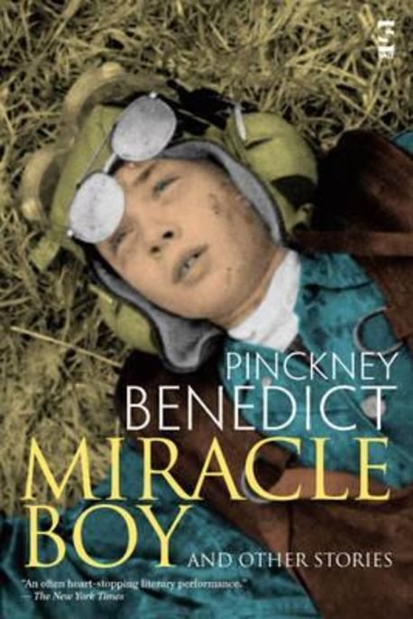 Miracle Boy and Other Stories | Pinckney Benedict - 교보문고