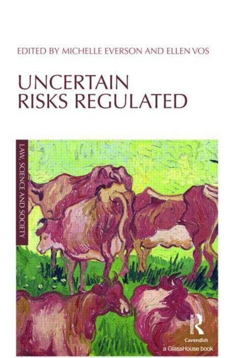 Uncertain Risks Regulated : Facing the Unknown in National, Eu and ...