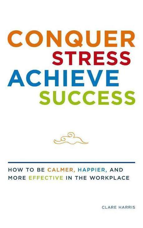 Conquer Stress Achieve Success | Harris, Clare - 교보문고