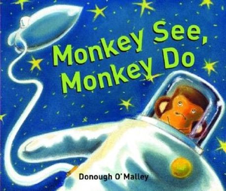 Monkey See, Monkey Do | O'Malley, Donough - 교보문고