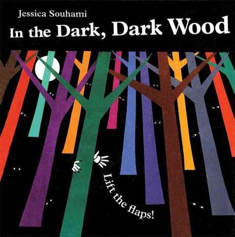In the Dark, Dark Wood | Souhami, Jessica - 교보문고