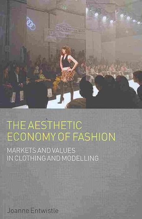 Aesthetic Economy of Fashion : Markets and Value in Clothing and ...