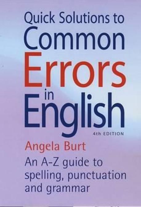 Quick Solutions to Common Errors in English, 4th Edition | Angela Burt/ / - 교보문고