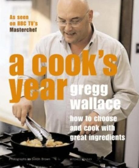 Cook's Year: How to Choose and Cook with Great Ingredients | Gregg ...